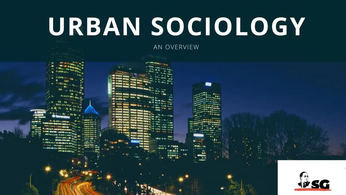 Urban Sociology: An Overview