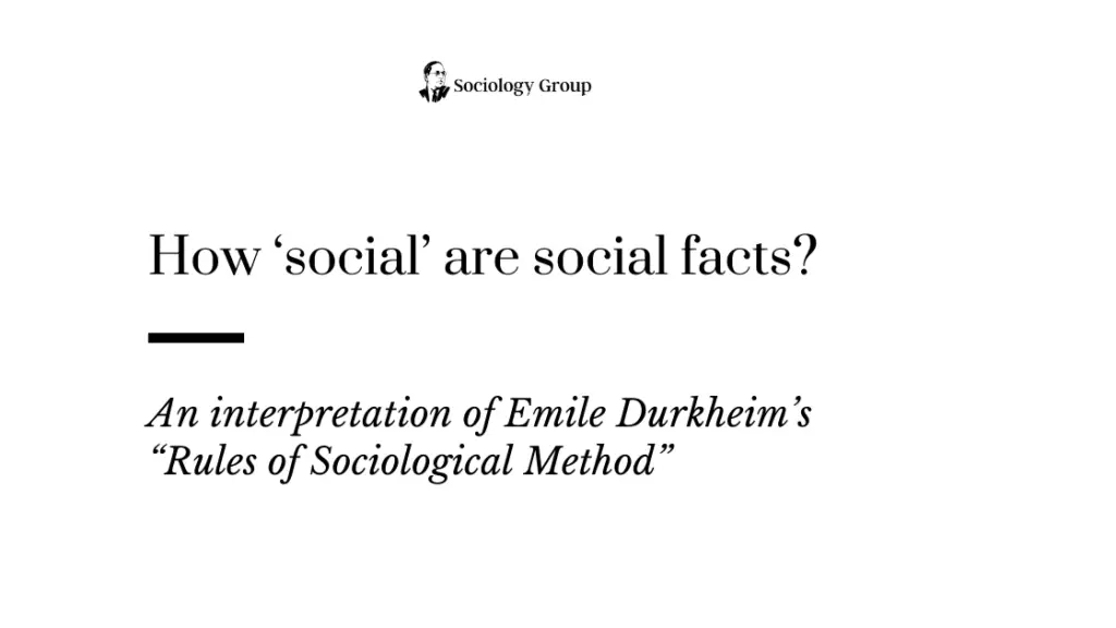 How ‘social’ are social facts? - An interpretation of Emile Durkheim’s ...