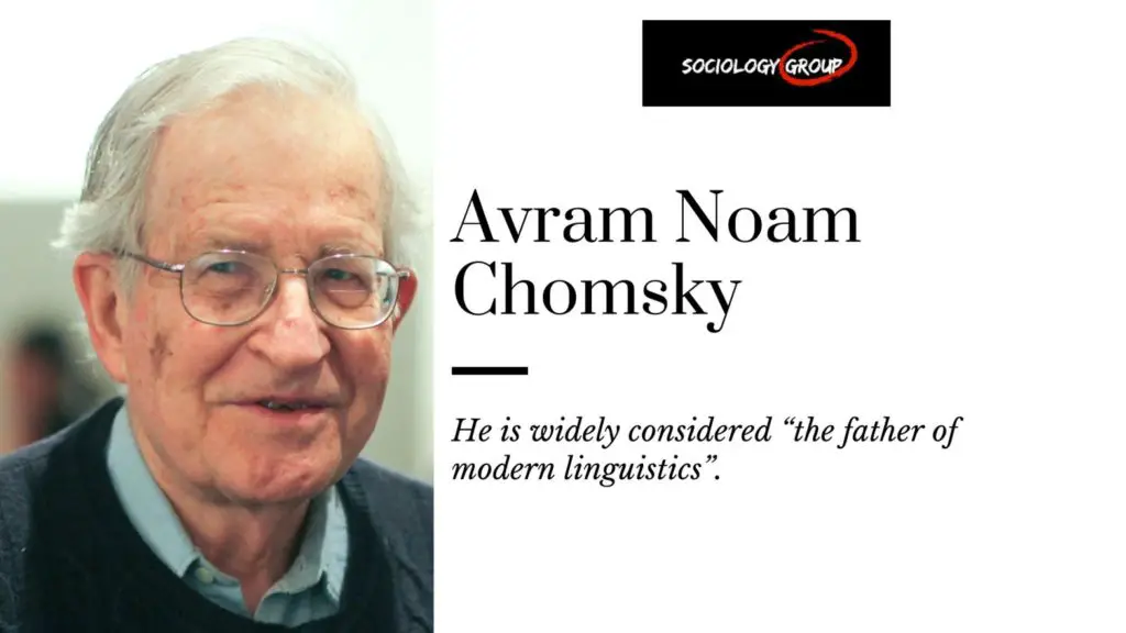 Who is Noam Chomsky and what is he known for?