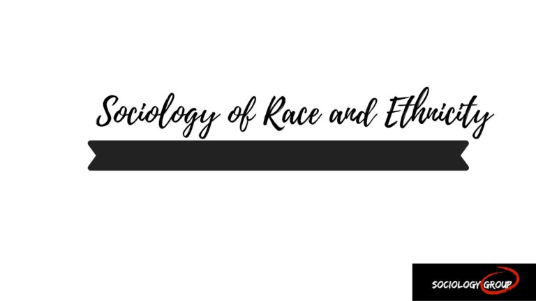 Sociology of Race and Ethnicity: Meaning and Theories