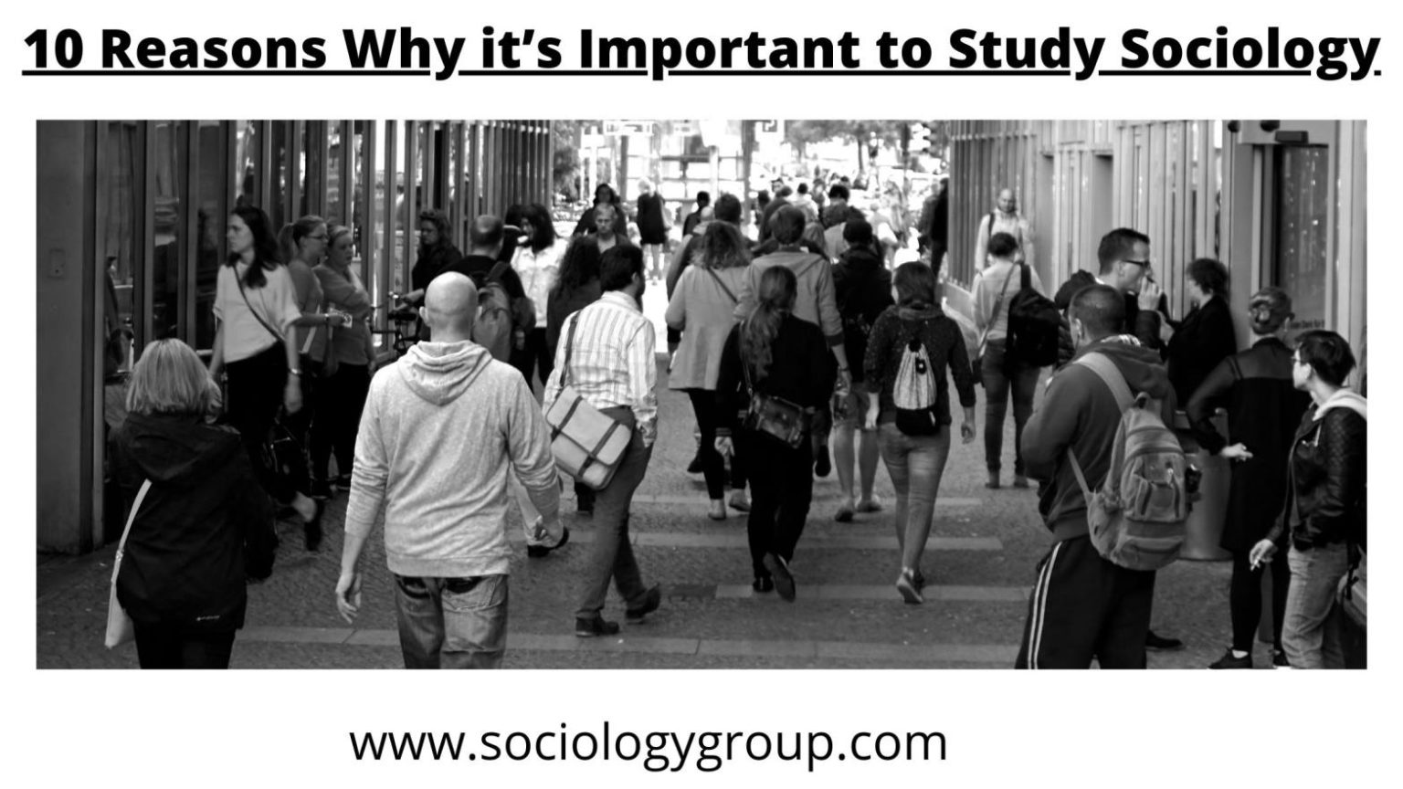 10 Reasons Why it’s Important to Study Sociology and Scope