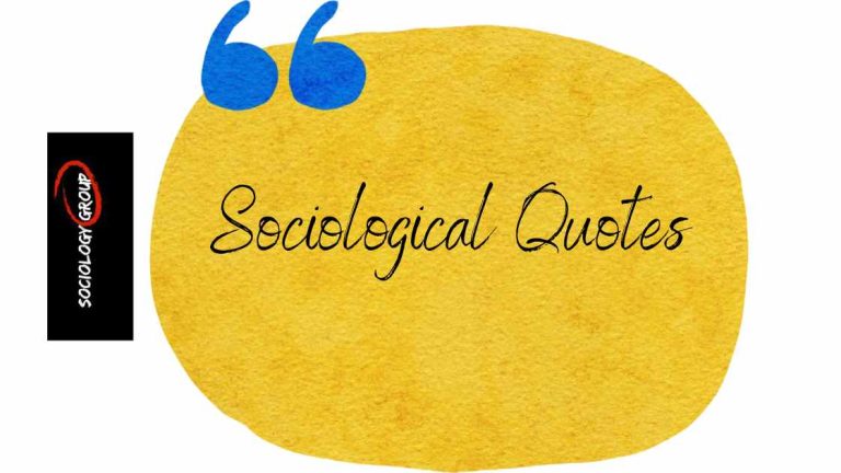 15 Important Sociological Thinkers Quotes and Their Application
