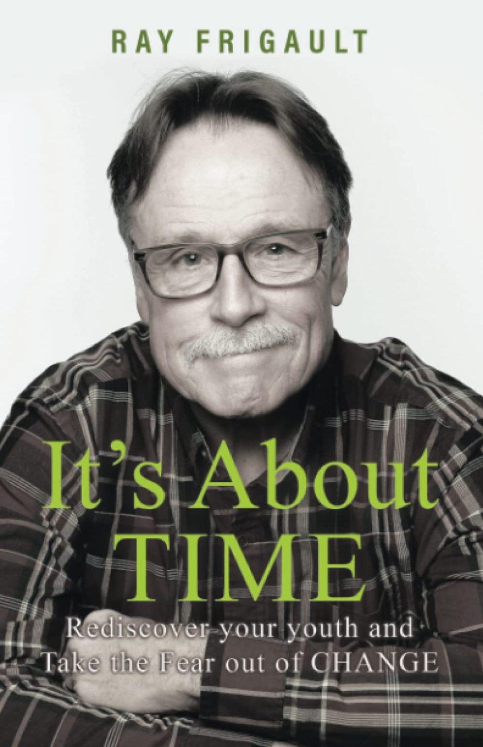 IT’S ABOUT TIME by RAY FRIGAULT - Book Review