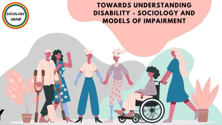 Towards Understanding Disability - Sociology and Models of Impairment
