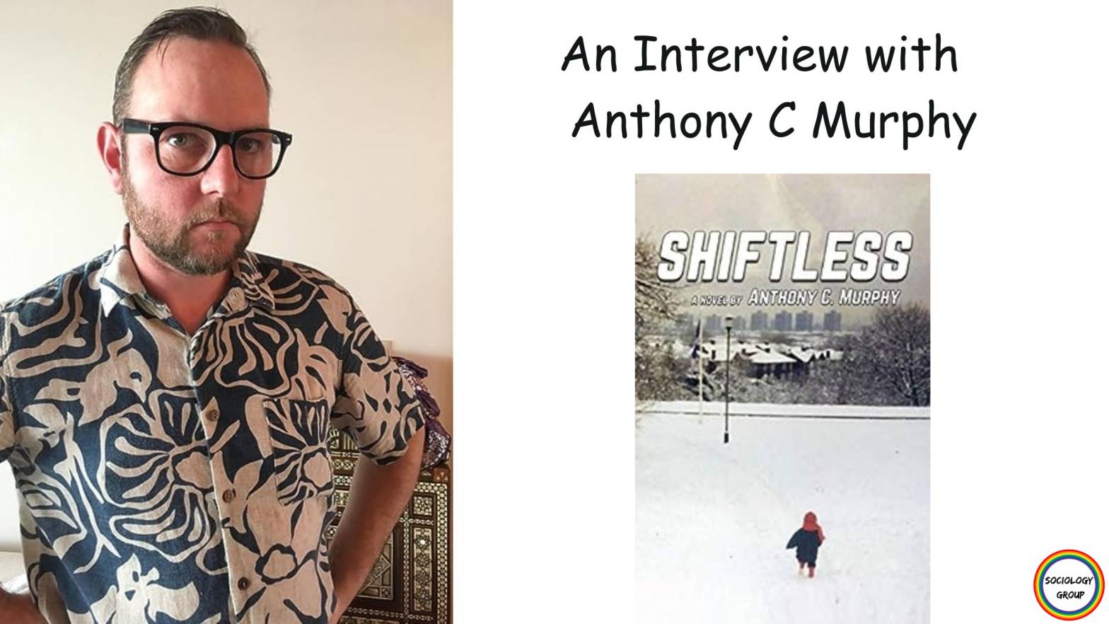 Interview with Anthony C Murphy, Author of SHIFTLESS