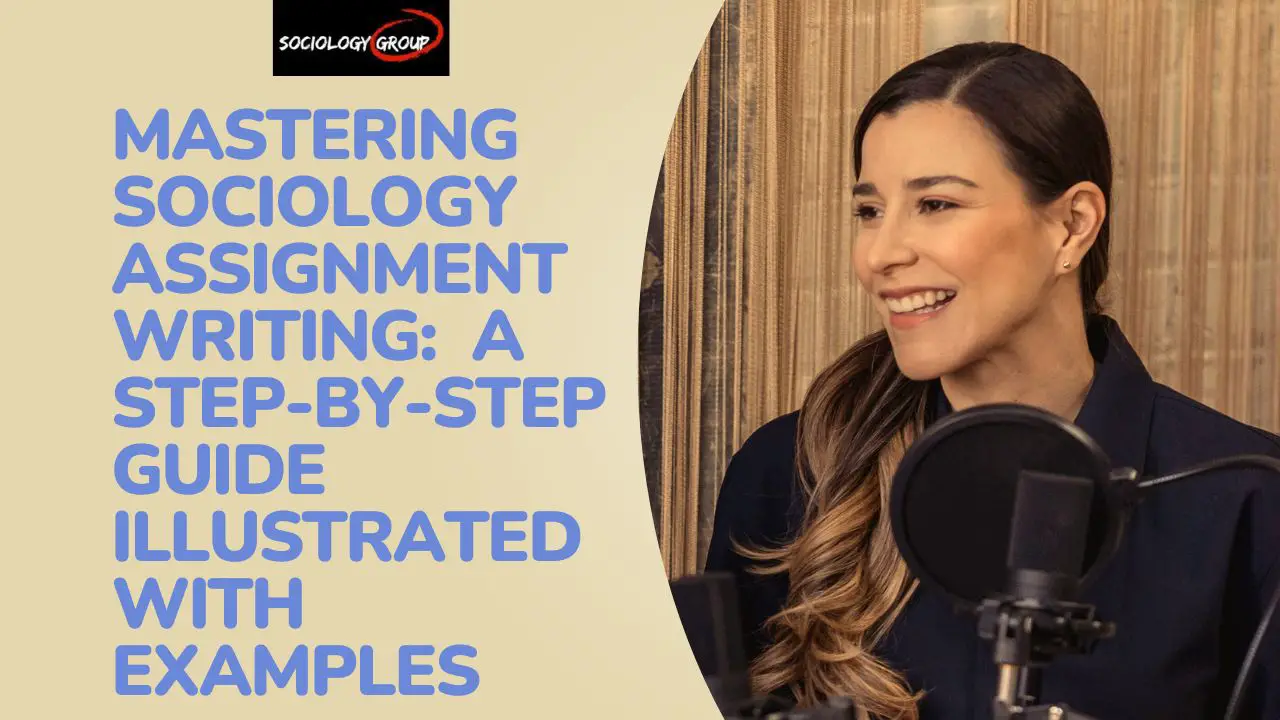 How to Write a Sociology Assignment - Explained With Examples