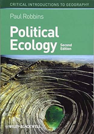 Political Ecology: A Critical Introduction by Paul Robbins (Study Notes)