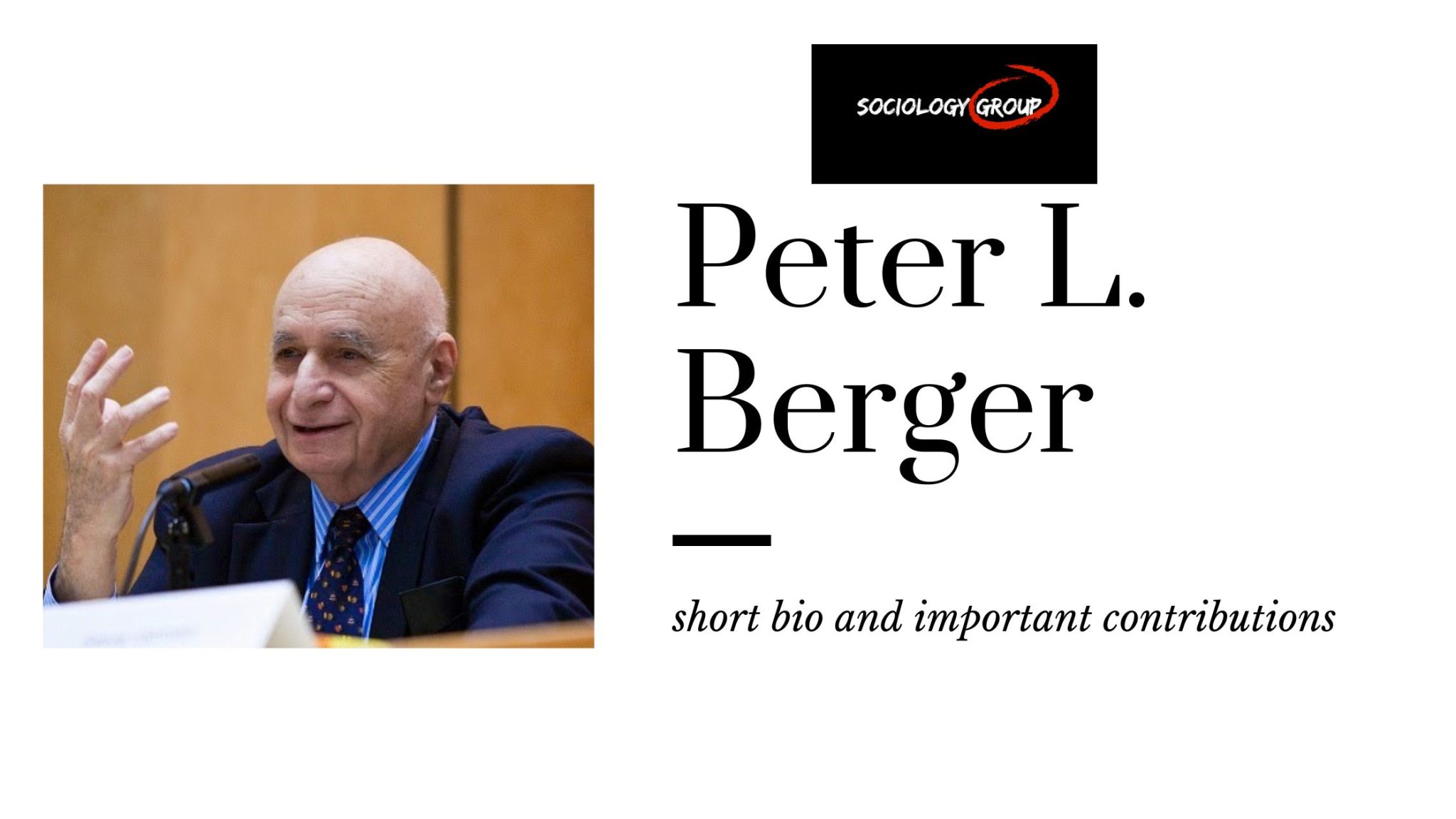 Peter L. Berger: Short Bio and Important Contributions in Sociology