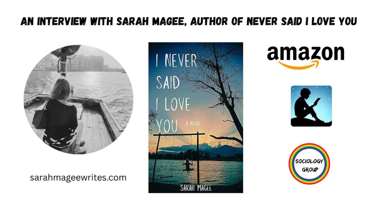 An Interview with Sarah Magee, Author of Never Said I Love You